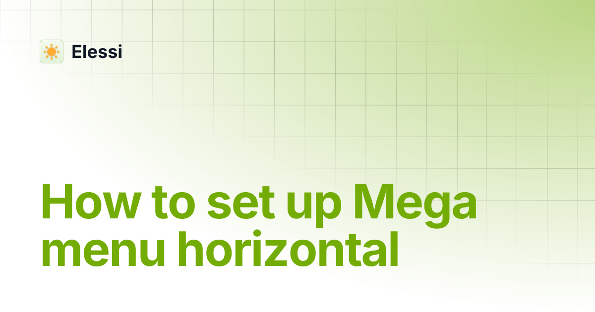 How to set up Mega menu horizontal | Elessi