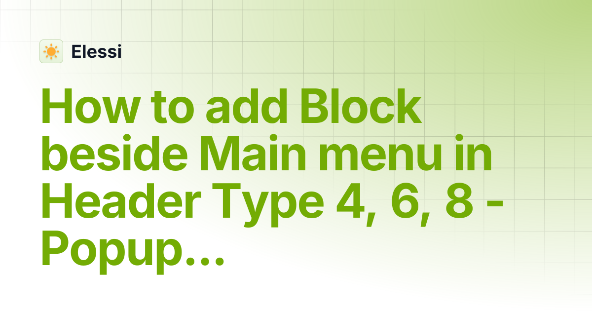 How to add Block beside Main menu in Header Type 4, 6, 8 - Popup Static ...
